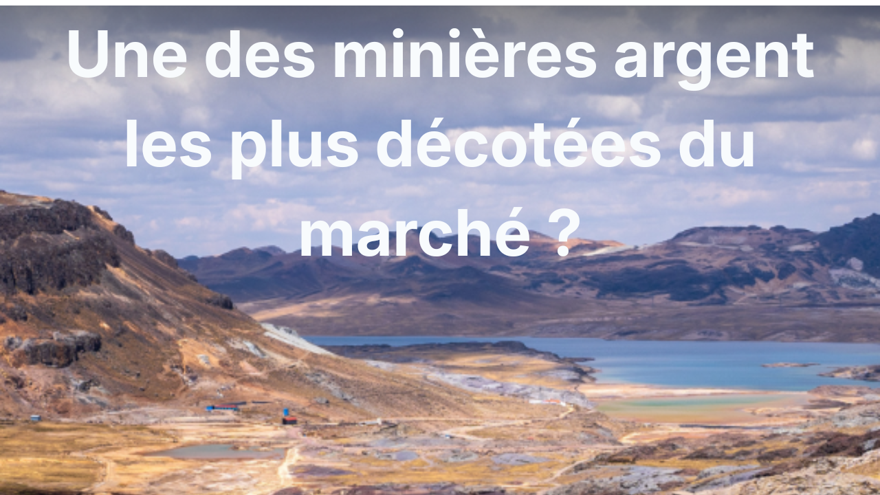 Une des minières argent les plus décotées du marché? – DR Bourse